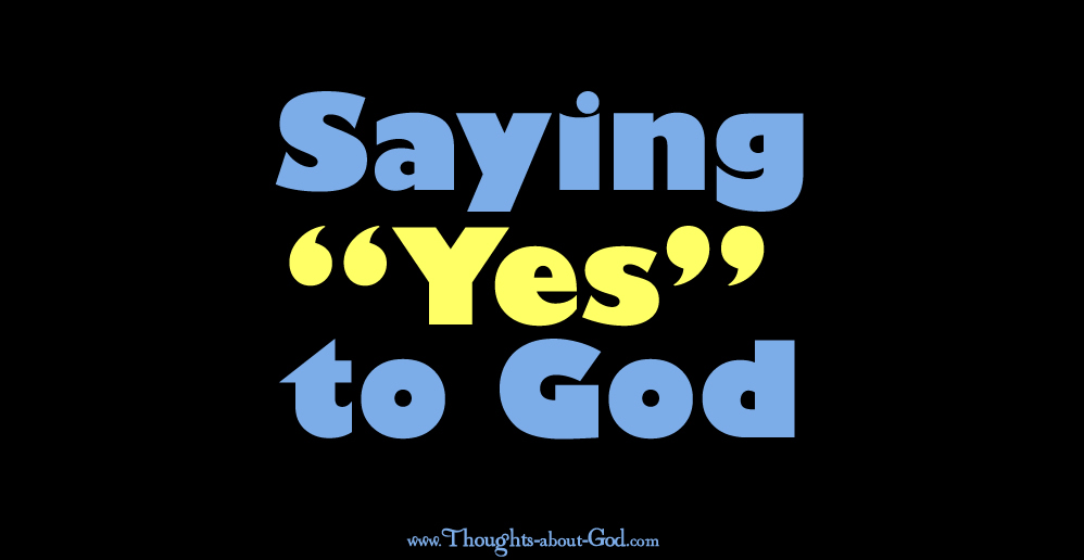 Saying “Yes” to God - by Mike Woodard