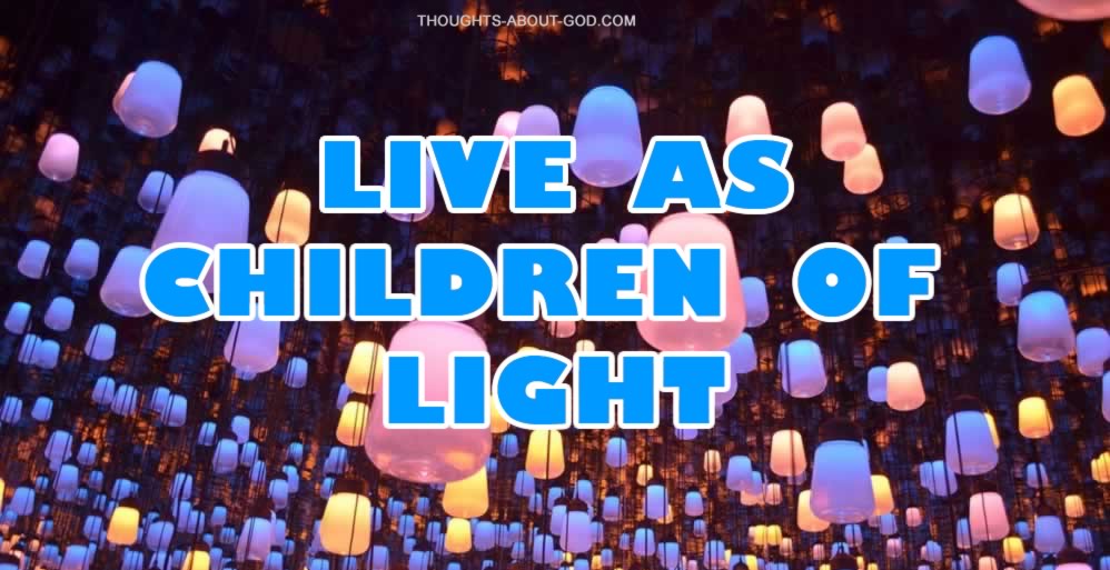 Live as Children of Light - A Devotional by Gail Rodgers