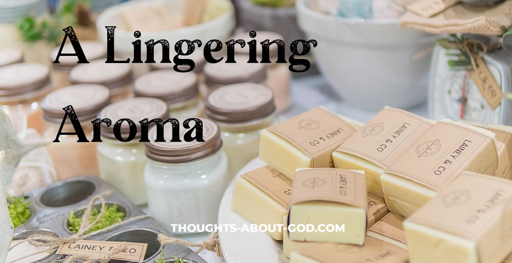 A Lingering Aroma - A Devotional by Marilyn Ehle