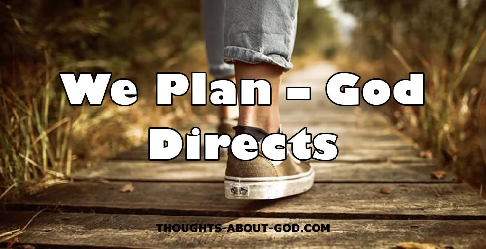 We Plan - God Directs - by Katherine Kehler