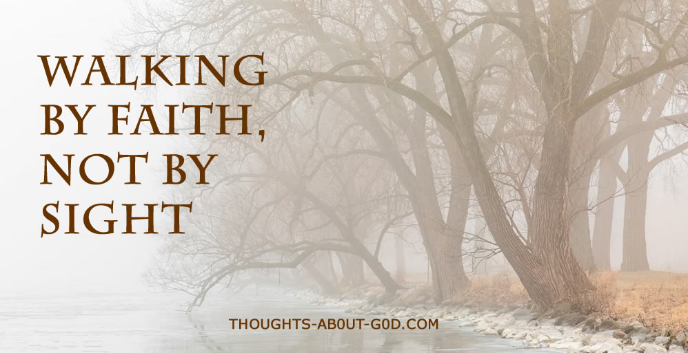 Walking by Sight Instead of Faith - by Jon Walker