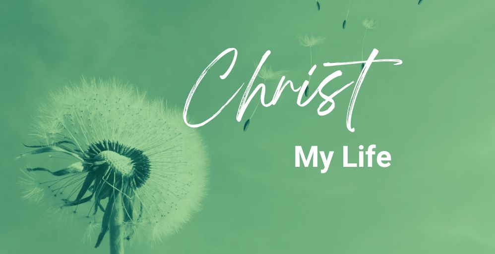 Christ My Life - by Sylvia Gunter