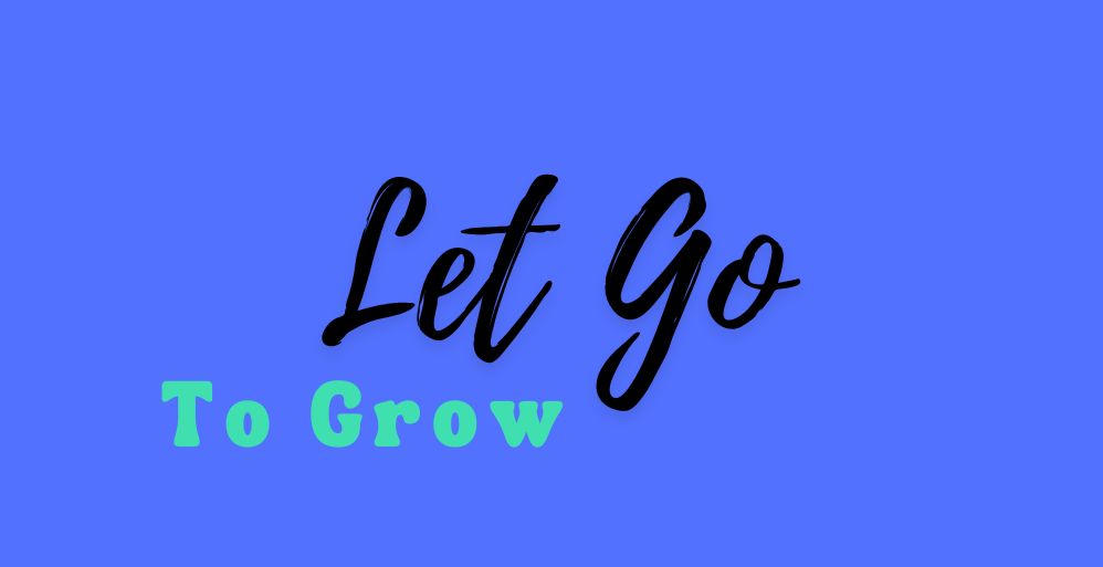 Let Go to Grow - Thoughts about God